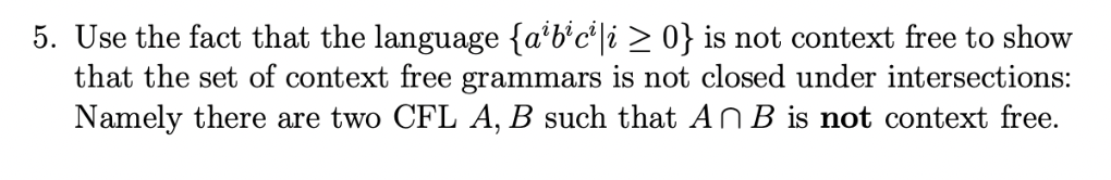 Solved 5. Use the fact that the language {aibici∣i≥0} is not | Chegg.com