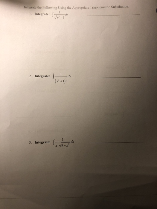 Solved Integrate the Following Using the Appropriate | Chegg.com