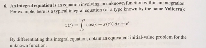Solved 6. An integral equation is an equation involving an | Chegg.com