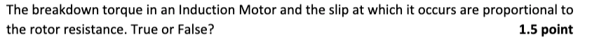 Solved The breakdown torque in an Induction Motor and the | Chegg.com