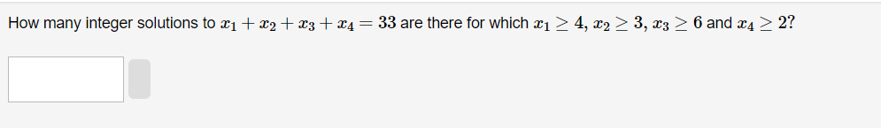 Solved How many integer solutions to x1+x2+x3+x4=33 are | Chegg.com