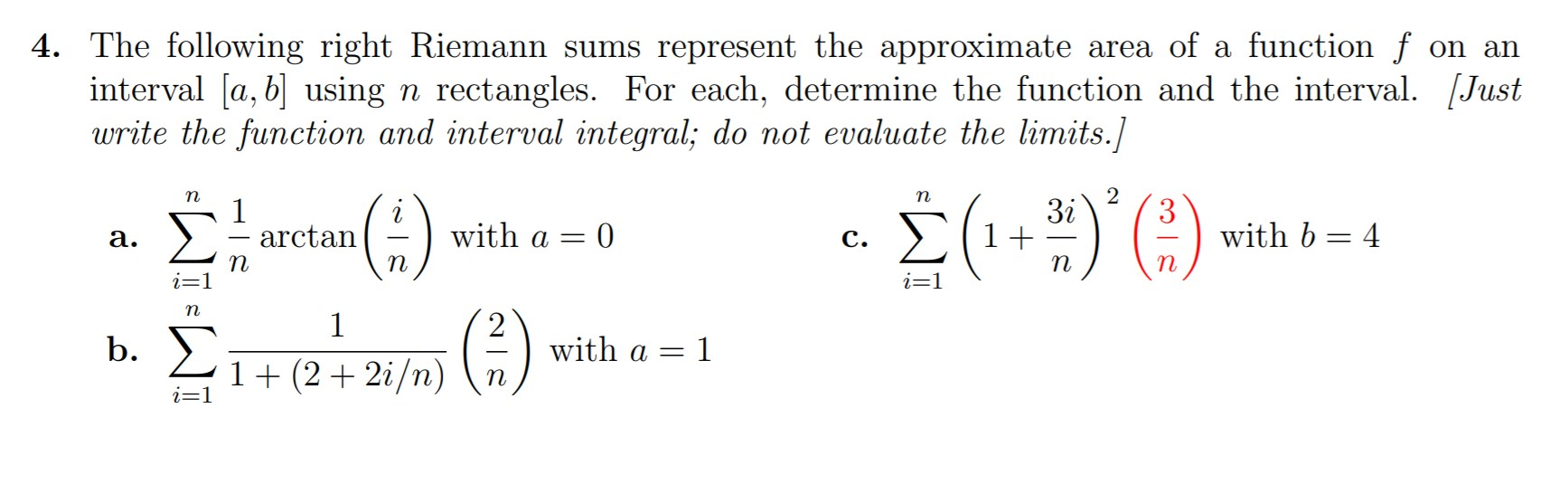 Solved 4. The following right Riemann sums represent the | Chegg.com