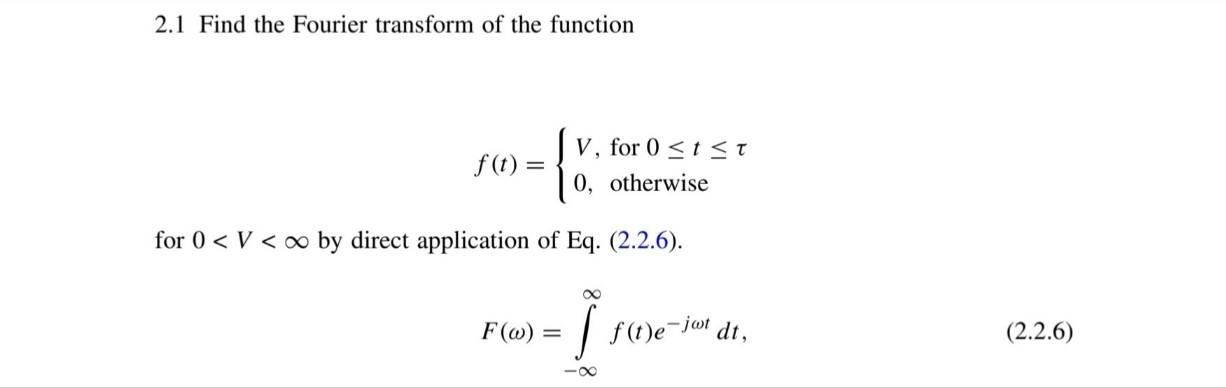 Solved 2.1 Find the Fourier transform of the | Chegg.com