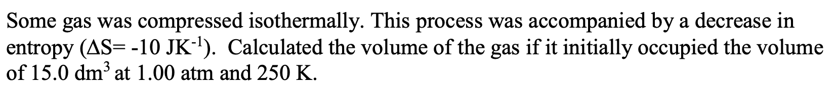 Solved Some gas was compressed isothermally. This process | Chegg.com