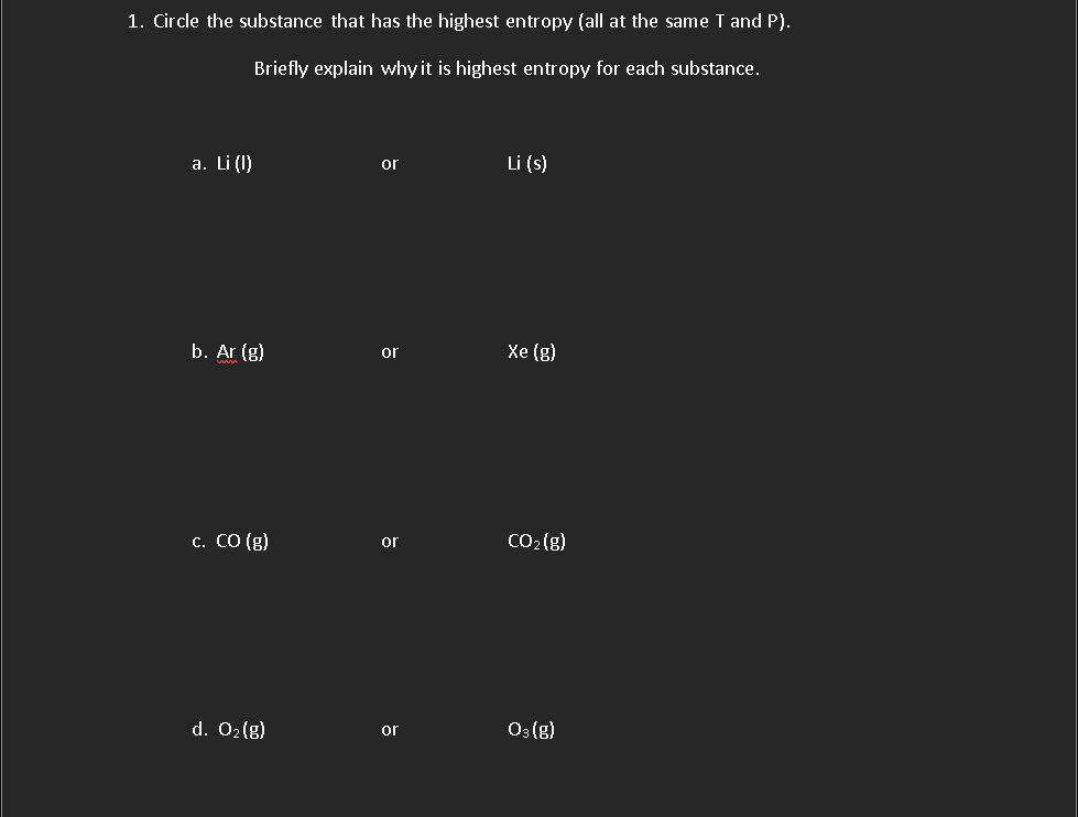 Solved 1. Circle the substance that has the highest entropy | Chegg.com