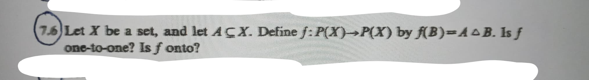 Solved 76 Let X be a set, and let ASX. Define f:P(X) —P(X) | Chegg.com