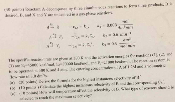 (40 points) Reactant A decomposes by three | Chegg.com