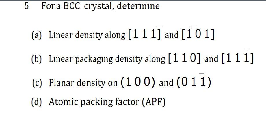 Solved 5 For a BCC crystal, determine (a) Linear density | Chegg.com