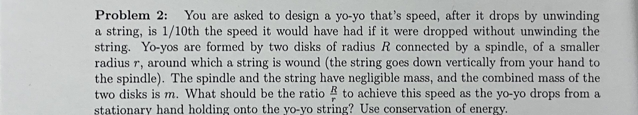 Solved Problem 2: You are asked to design a yo-yo that's | Chegg.com