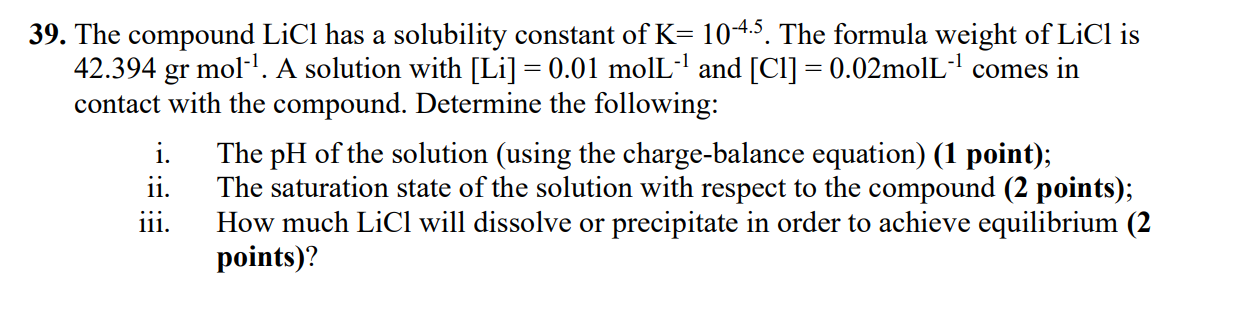 Solved 39. The compound LiCl has a solubility constant of K= | Chegg.com