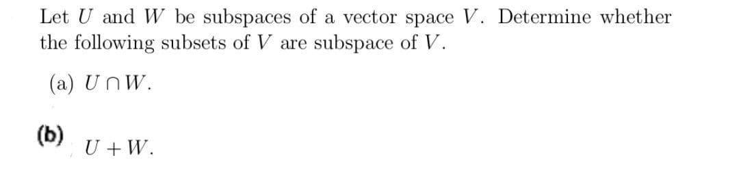 Solved Let U and W be subspaces of a vector space V. | Chegg.com