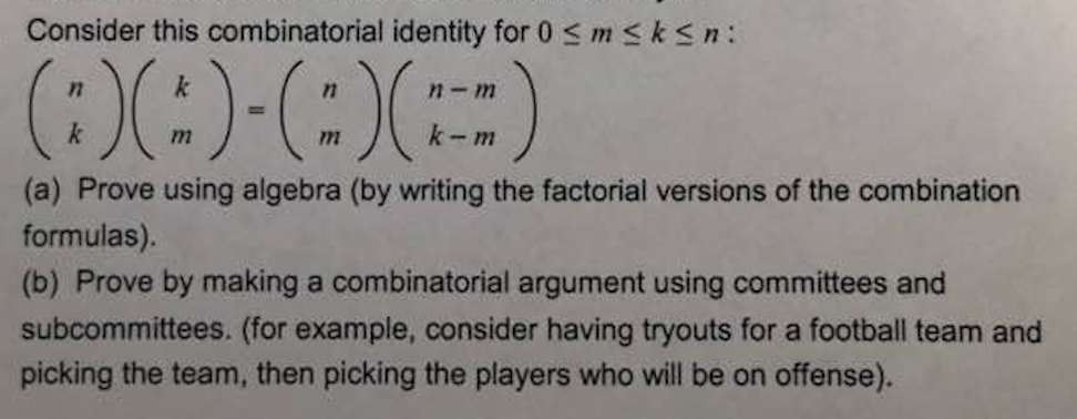 Solved Consider this combinatorial identity for 0 Smsksn: | Chegg.com