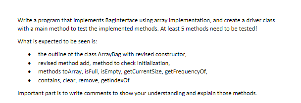 Solved Write a program that implements Baglnterface using | Chegg.com