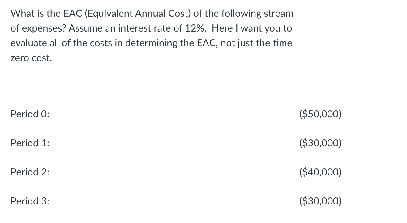 Solved What is the EAC (Equivalent Annual Cost) of the | Chegg.com