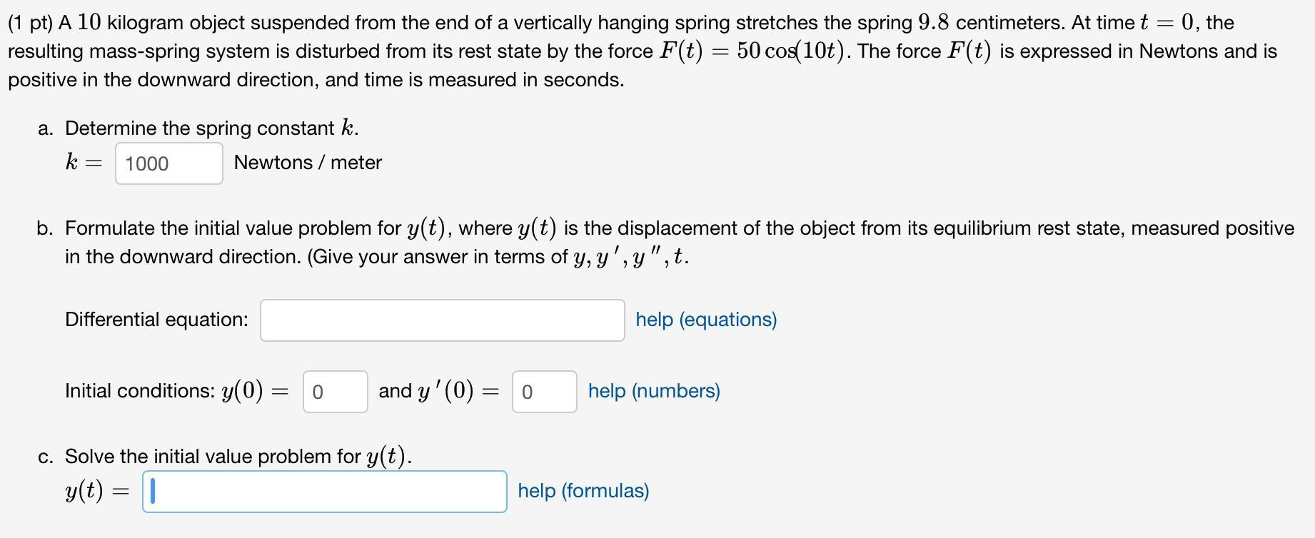 Solved (1 pt) A 10 kilogram object suspended from the end of | Chegg.com