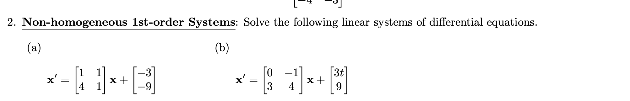 Solved (a) (b) x′=[1411]x+[−3−9] x′=[03−14]x+[3t9] | Chegg.com