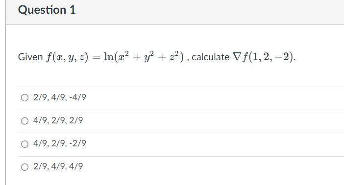 Solved Given f(x,y,z)=ln(x2+y2+z2), calculate ∇f(1,2,−2). | Chegg.com