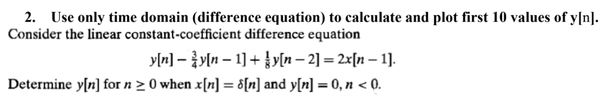 Solved Use only time domain (difference ﻿equation) to | Chegg.com