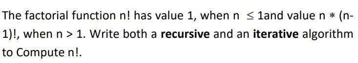 Solved The factorial function n! has value 1, when n