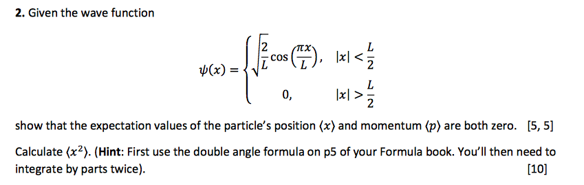 Solved 2. Given the wave function TTX 0, xl > show that the | Chegg.com