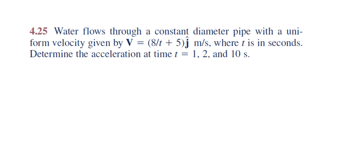 Solved 4.25 Water flows through a constant diameter pipe | Chegg.com