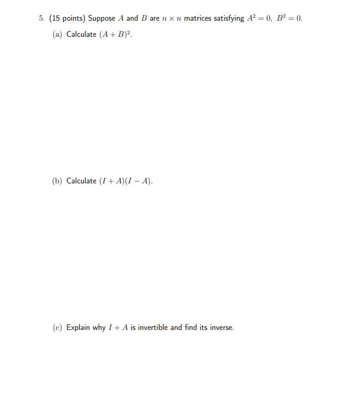 Solved 5. (15 points) Suppose A and B are nxn matrices | Chegg.com