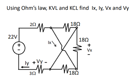 Solved Using Ohm's law, KVL and KCL find Ix, Iy, Vx and Vy | Chegg.com