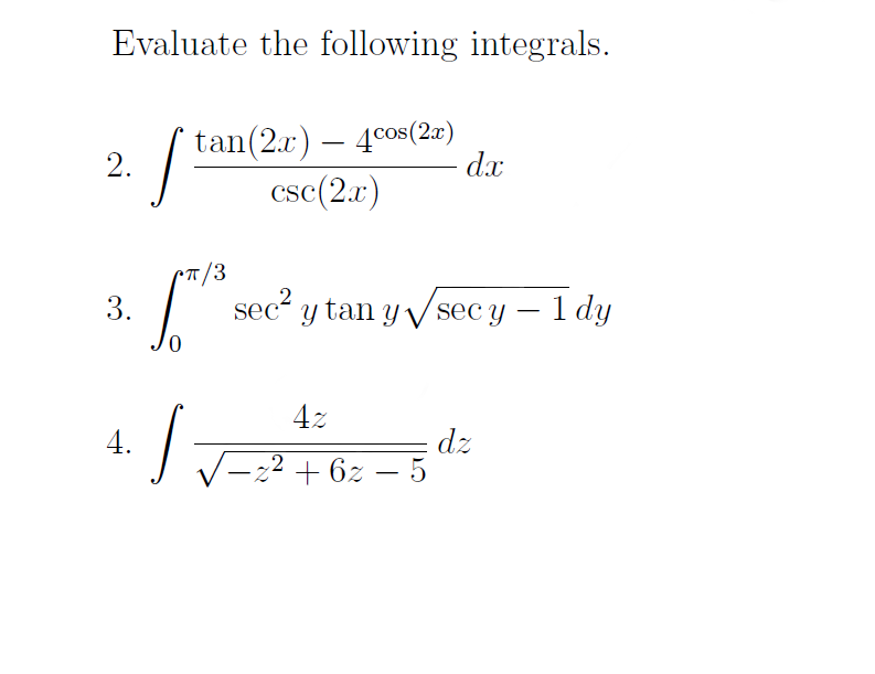 Solved Evaluate the following integrals. 2. tan(2x) – | Chegg.com
