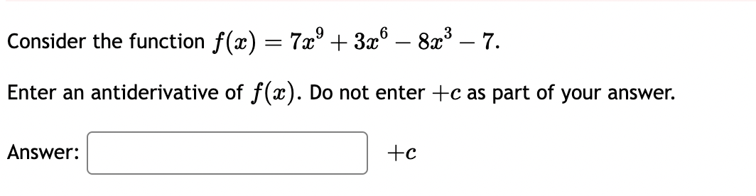 Solved Consider the function f(x)=7x9+3x6-8x3-7.Enter an | Chegg.com