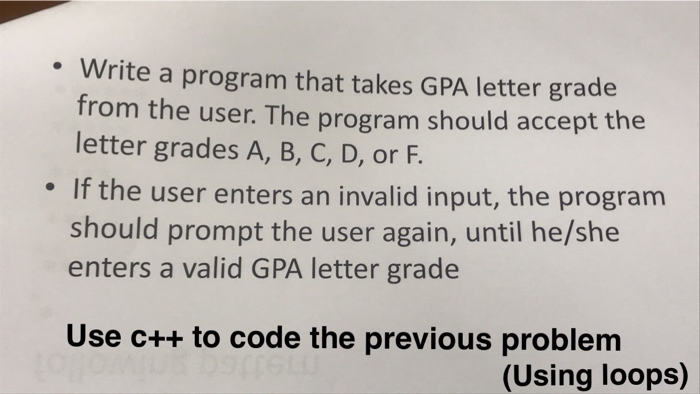 Solved Write a program that takes GPA letter grade from the | Chegg.com