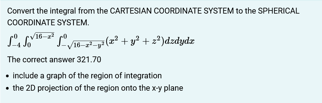 Solved Convert the integral from the CARTESIAN COORDINATE | Chegg.com