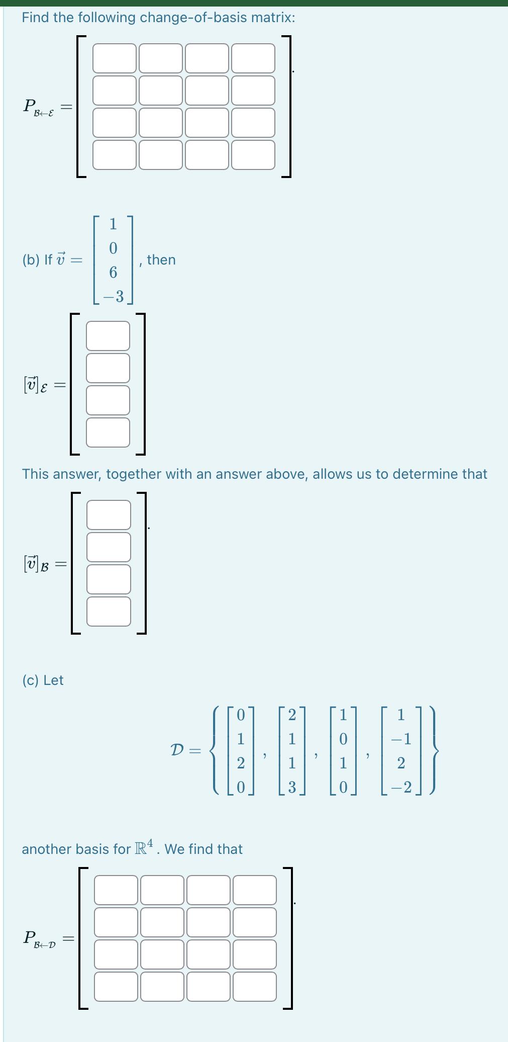 Solved The sets E=⎩⎨⎧⎣⎡1000⎦⎤,⎣⎡0100⎦⎤,⎣⎡0010⎦⎤,⎣⎡0001⎦⎤⎭⎬⎫ | Chegg.com
