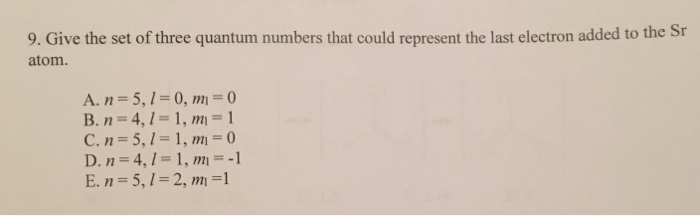 Solved 9. Give the set of three quantum numbers that could | Chegg.com