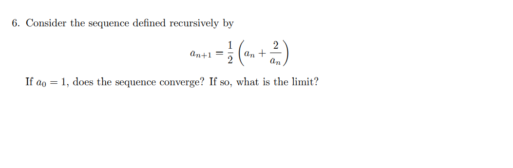 Solved 6. Consider the sequence defined recursively by | Chegg.com