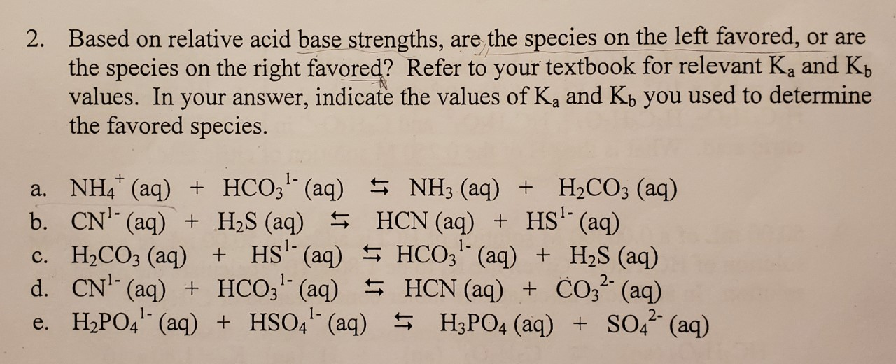 Solved 2. Based on relative acid base strengths, are the | Chegg.com