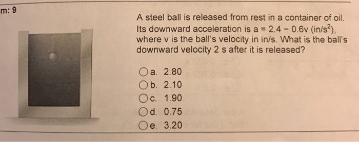 Solved A steel ball is released from rest in a container of | Chegg.com