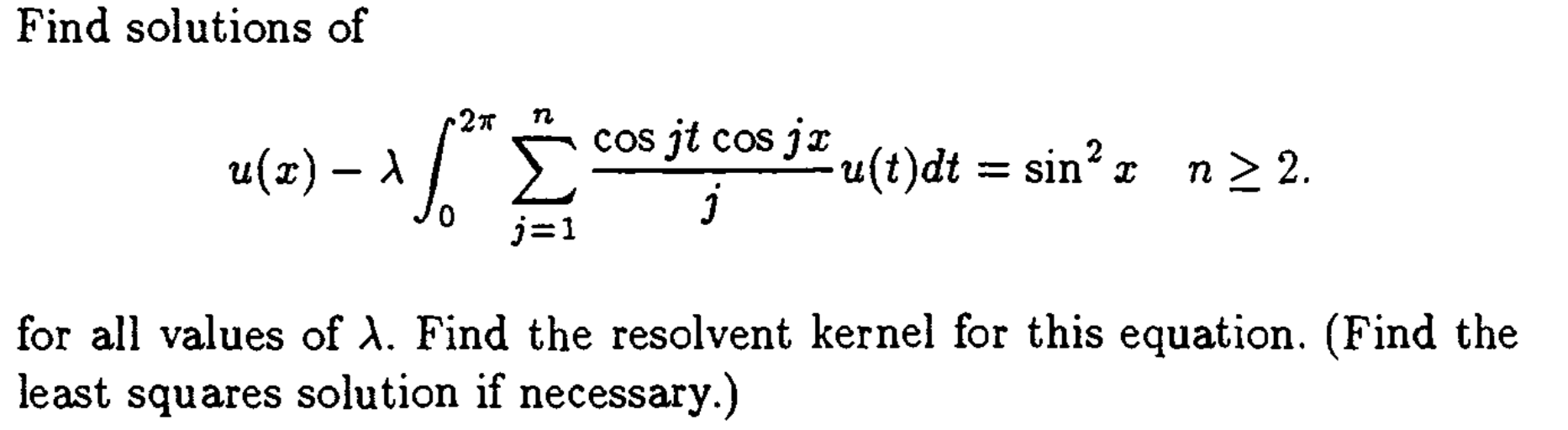 Solved Find solutions of n u(2)-1 cos jt cos ja u(t)dt = | Chegg.com