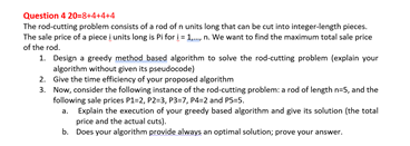 Solved Question 4 20=8+4+4+4 The rod-cutting problem | Chegg.com