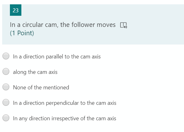 Solved 23 In a circular cam, the follower moves an (1 Point) | Chegg.com
