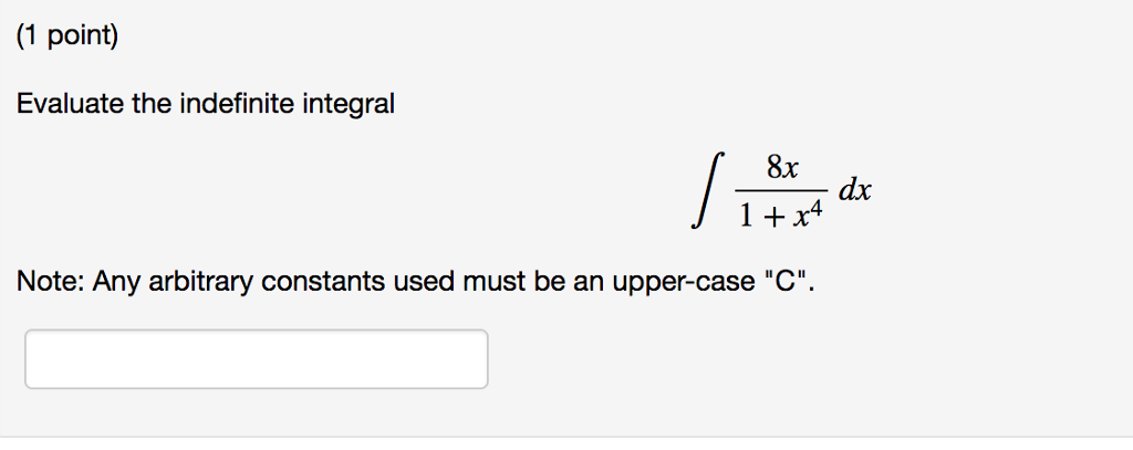 Solved (1 point) Evaluate the indefinite integral 8x dx | Chegg.com