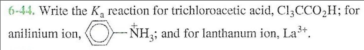 Solved 6.44. Write the Ka reaction for trichloroacetic acid, | Chegg.com