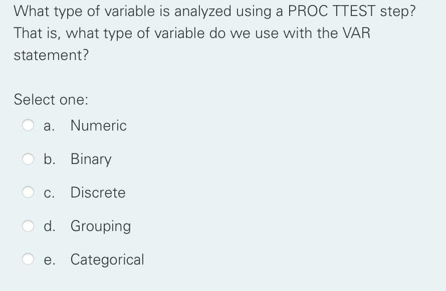 Solved What type of variable is analyzed using a PROC TTEST | Chegg.com