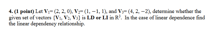 Solved 4. (1 point) Let V1=(2,2,0),V2=(1,−1,1), and | Chegg.com