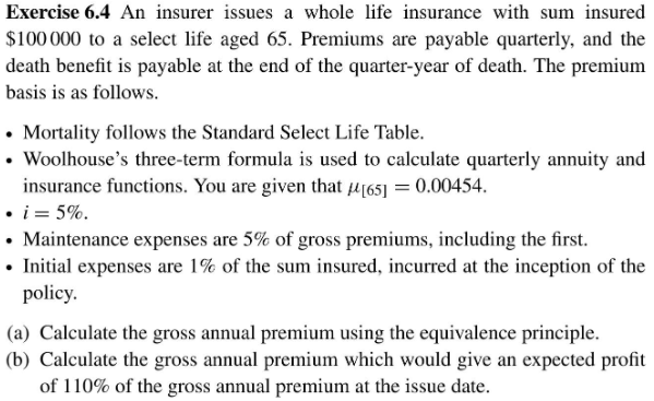 Exercise 6.4 An insurer issues a whole life insurance | Chegg.com