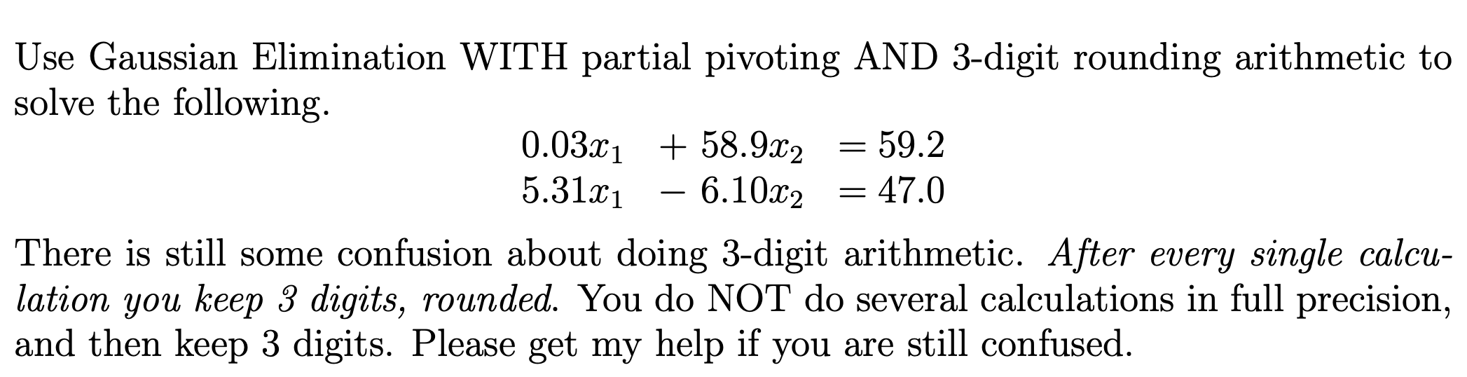 Solved = = Use Gaussian Elimination WITH partial pivoting | Chegg.com