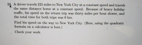 Solved 24. A driver travels 225 miles to New York City at a | Chegg.com