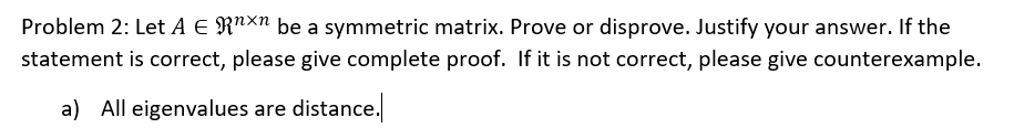 Solved Problem 2: Let A E RNXn be a symmetric matrix. Prove | Chegg.com