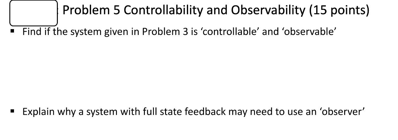Solved Problem 5 Controllability and Observability (15 | Chegg.com