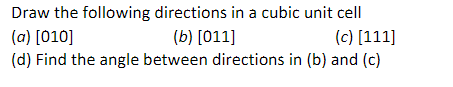 Solved Draw the following directions in a cubic unit cell | Chegg.com