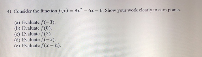 Solved 4) Consider the function f(x) 8x2-6x- 6. Show your | Chegg.com